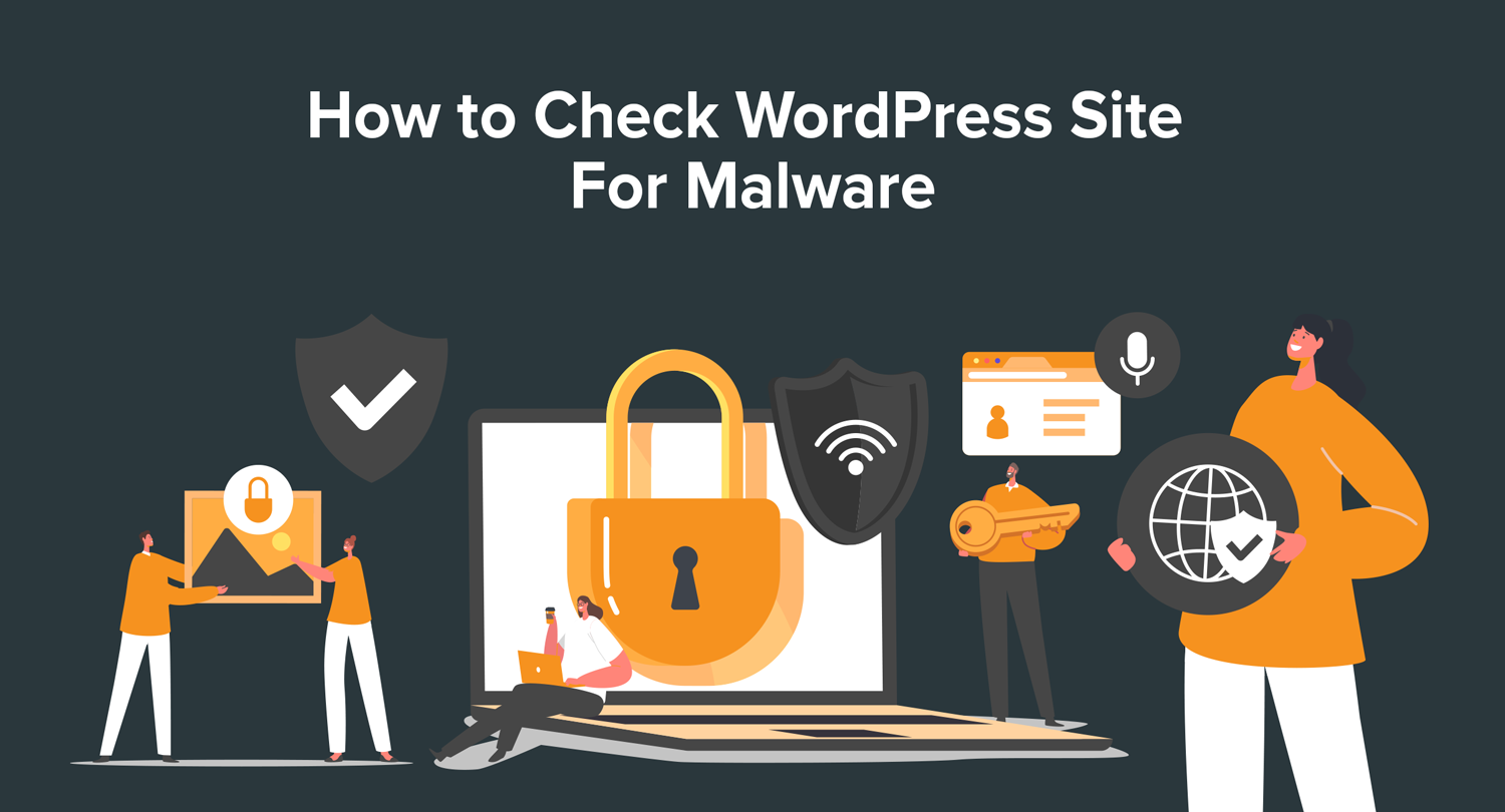 How to Check WordPress Site for Malware? In 4 Easy Steps.